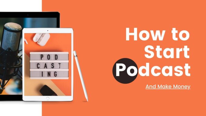 How to Start a Podcast and Make Money? - Barevalue Blog