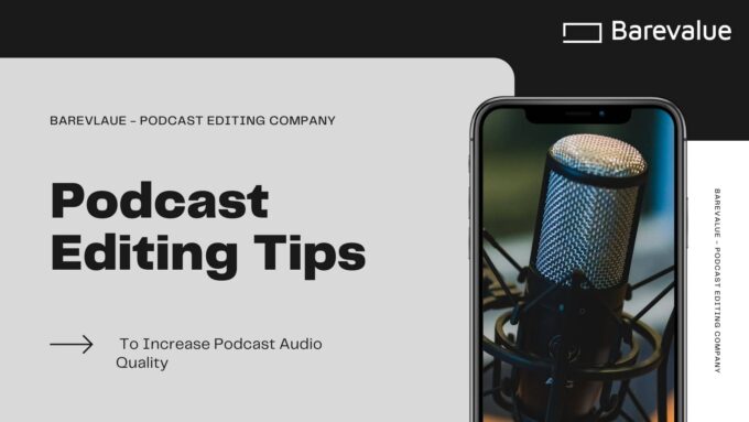 Podcast Editing Strategies to Increase Podcast Audio Quality | Barevalue